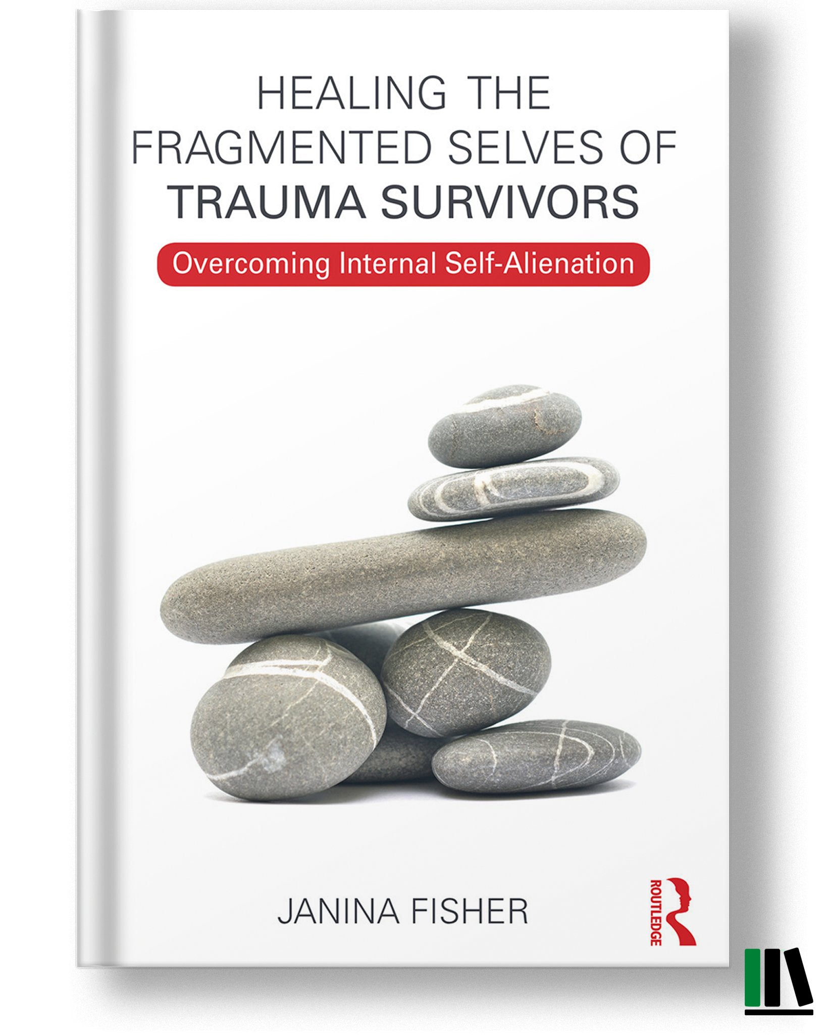 Healing the Fragmented Selves of Trauma Survivors: Overcoming Internal ...