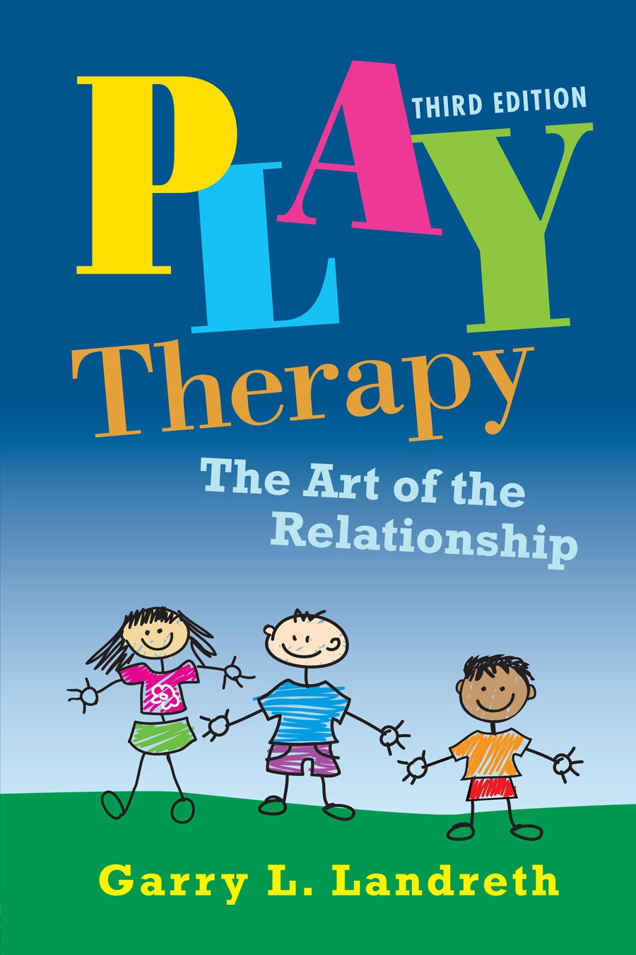 Play Therapy: The Art of the Relationship – 3rd Edition – BookAko